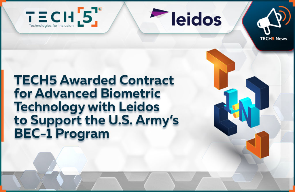 TECH5 Awarded Contract for Advanced Biometric Technology with Leidos to Support the U.S. Army’s ...